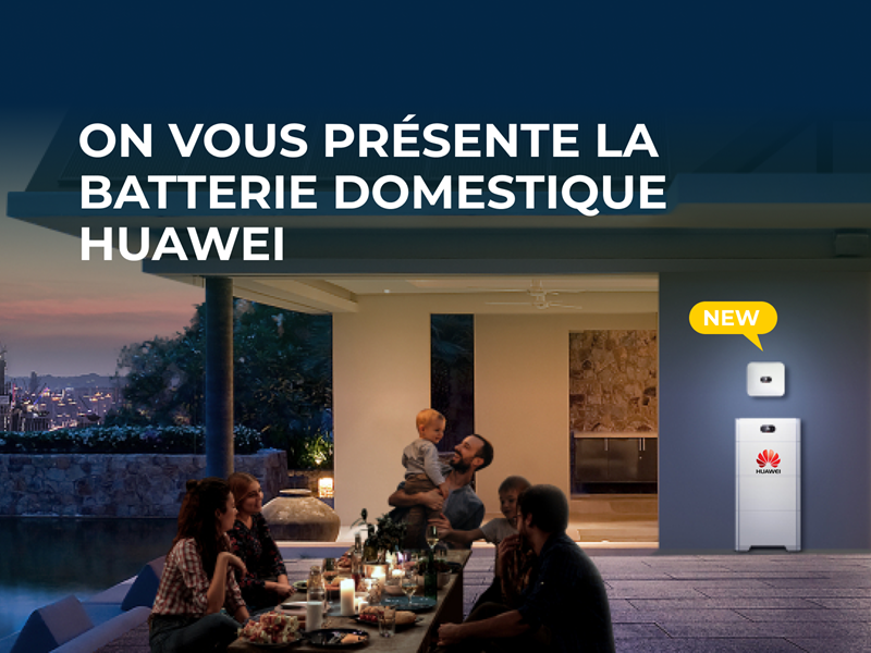 Présentation de la batterie Huawei